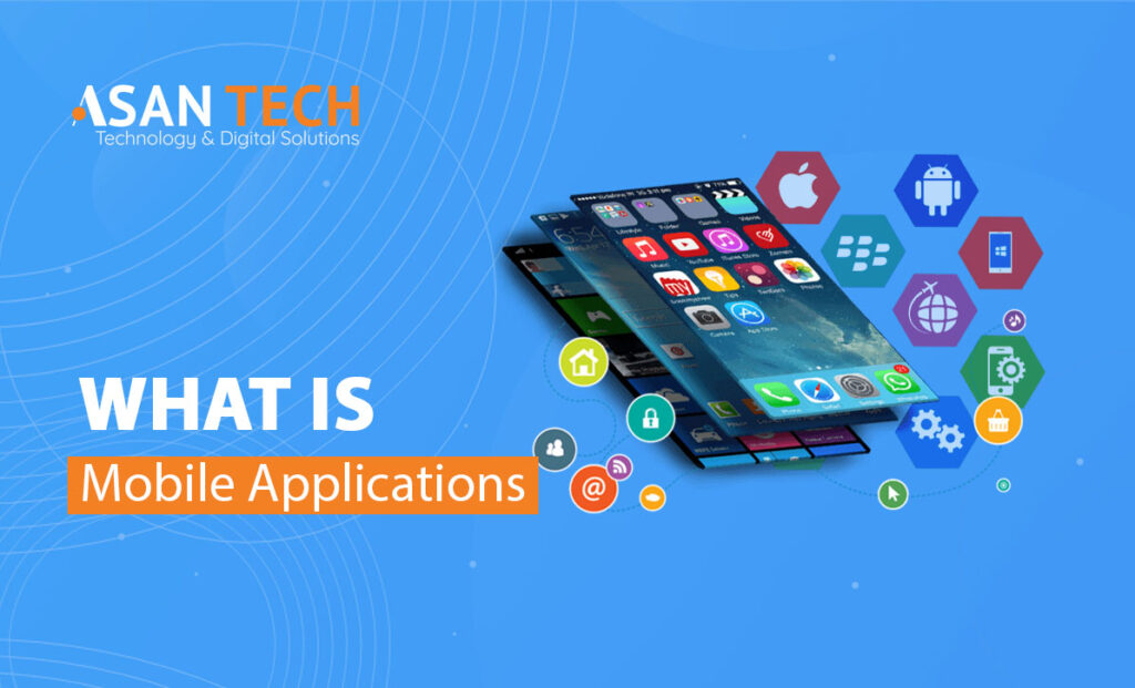 What is Mobile Applications - Asan Technology